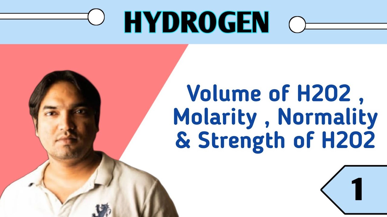 Volume Strength Of H2O2 (Hydrogen Peroxide) , Molarity , Normality ...