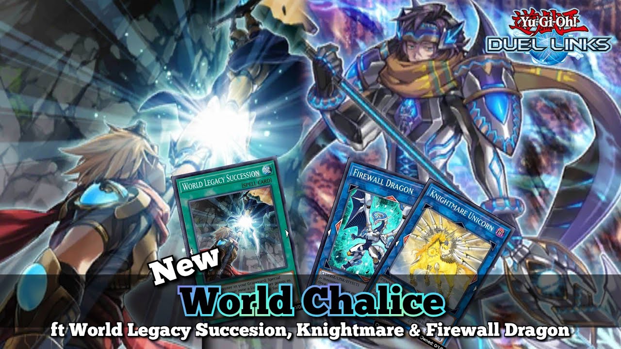 World Chalice Deck ft World Legacy Succesion, Knightmare & Firewall ...