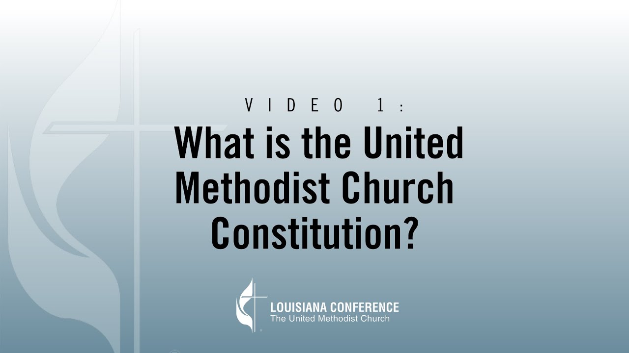 UMC Constitution Series: What is the United Methodist Constitution ...