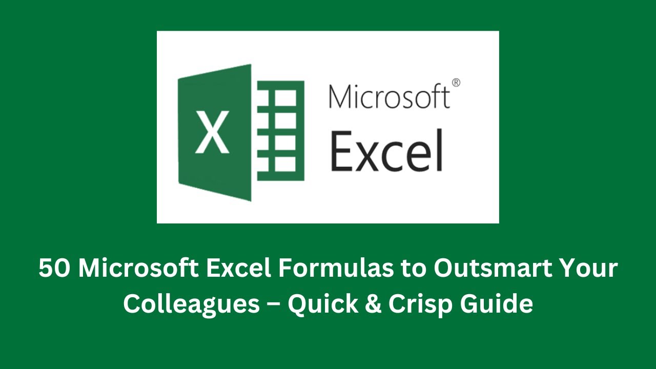50 Microsoft Excel Formulas to Outsmart Your Colleagues – Quick & Crisp ...