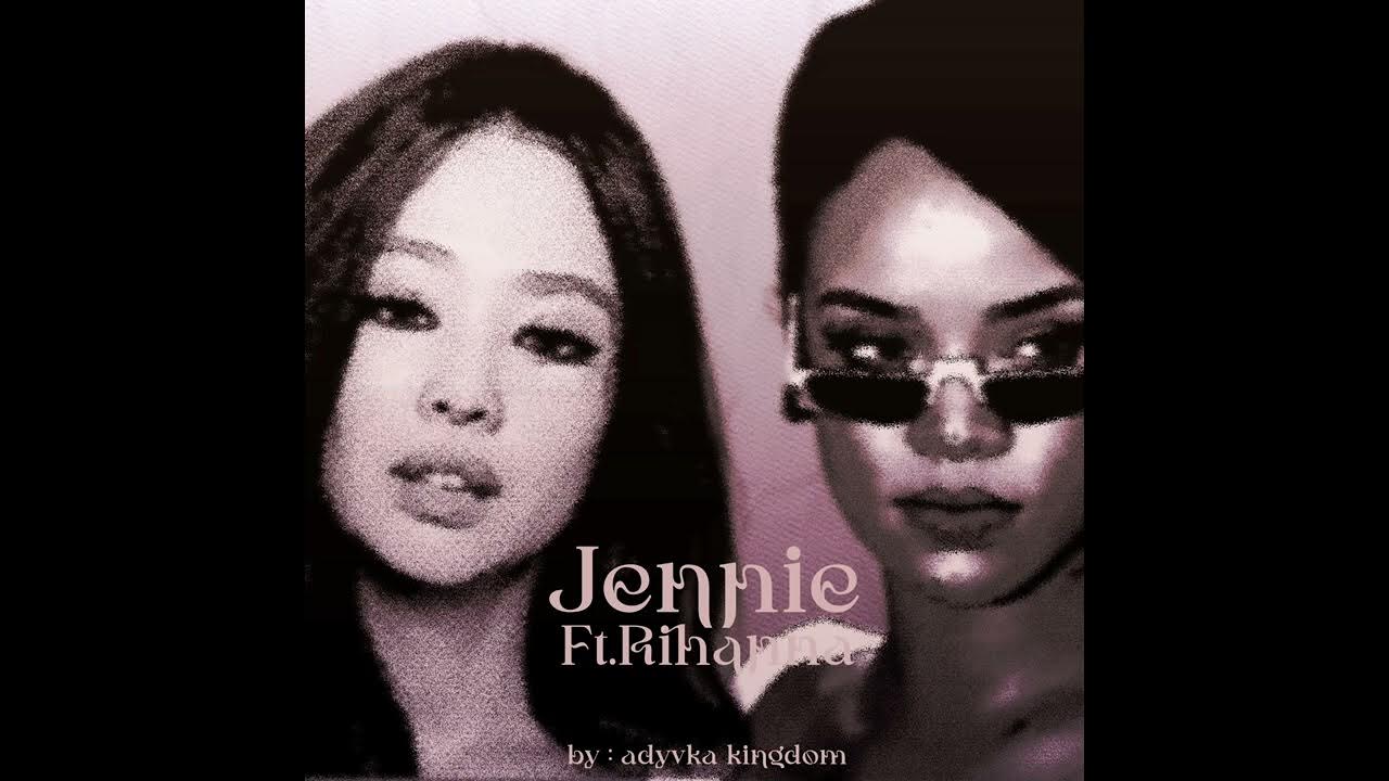 JENNIE - ‘You & Me (ft.Rihanna)’ - YouTube