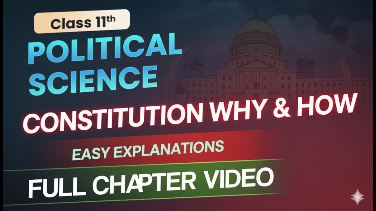 Constitution Why and How Class 11 in One Shot | Class 11th Political ...