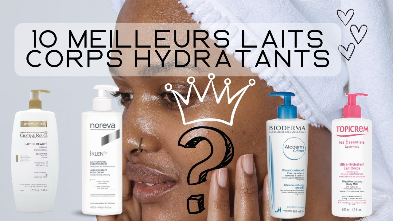 10 Meilleurs laits corps hydratant - YouTube