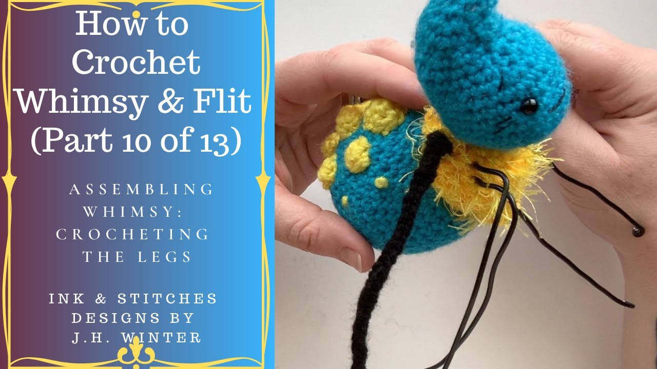How to Crochet Whimsy & Flit: Assembling Whimsy Part 10 of 13 - YouTube