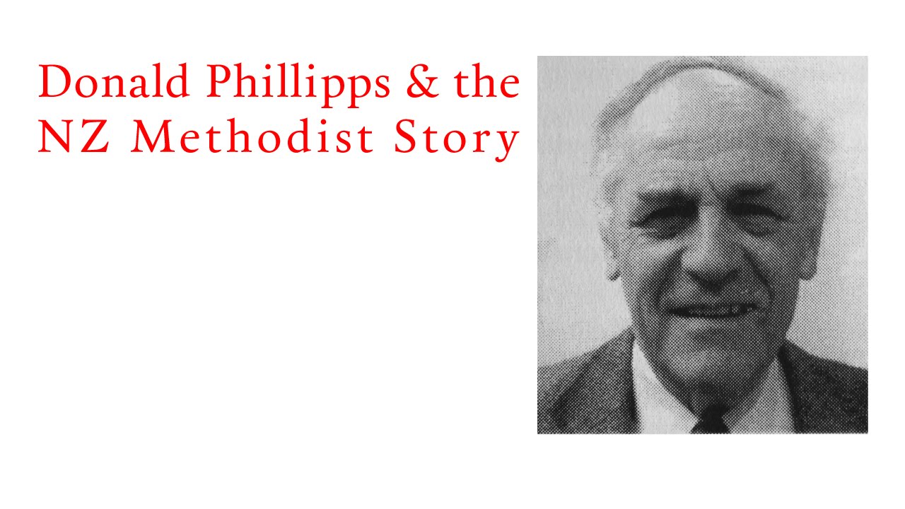 What Donald Phillipps Means to New Zealand Methodism from kiwiconnexion ...
