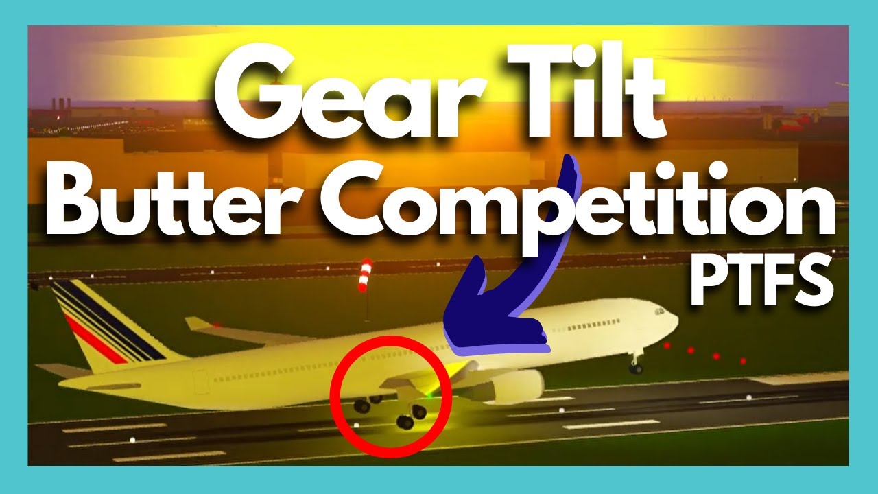PTFS GEAR TILT Butter Competition! - YouTube