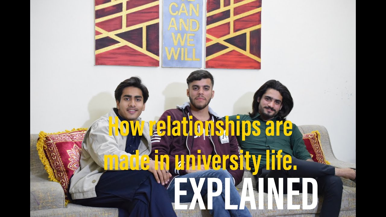How relationships are made in university. | TRAP | Rehan Akbar ...