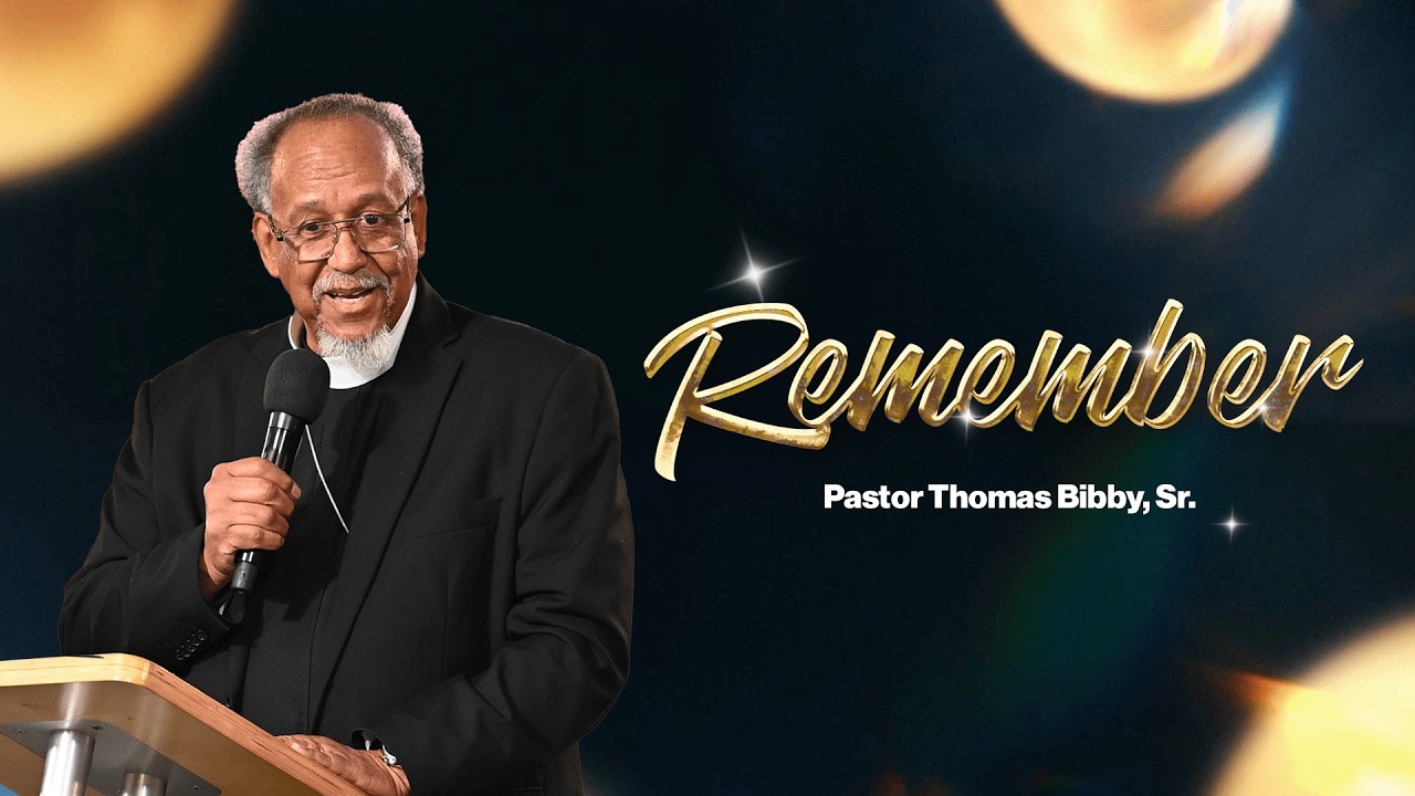 Remember | Pastor Thomas Bibby, Sr. | Perfecting Faith Church - YouTube