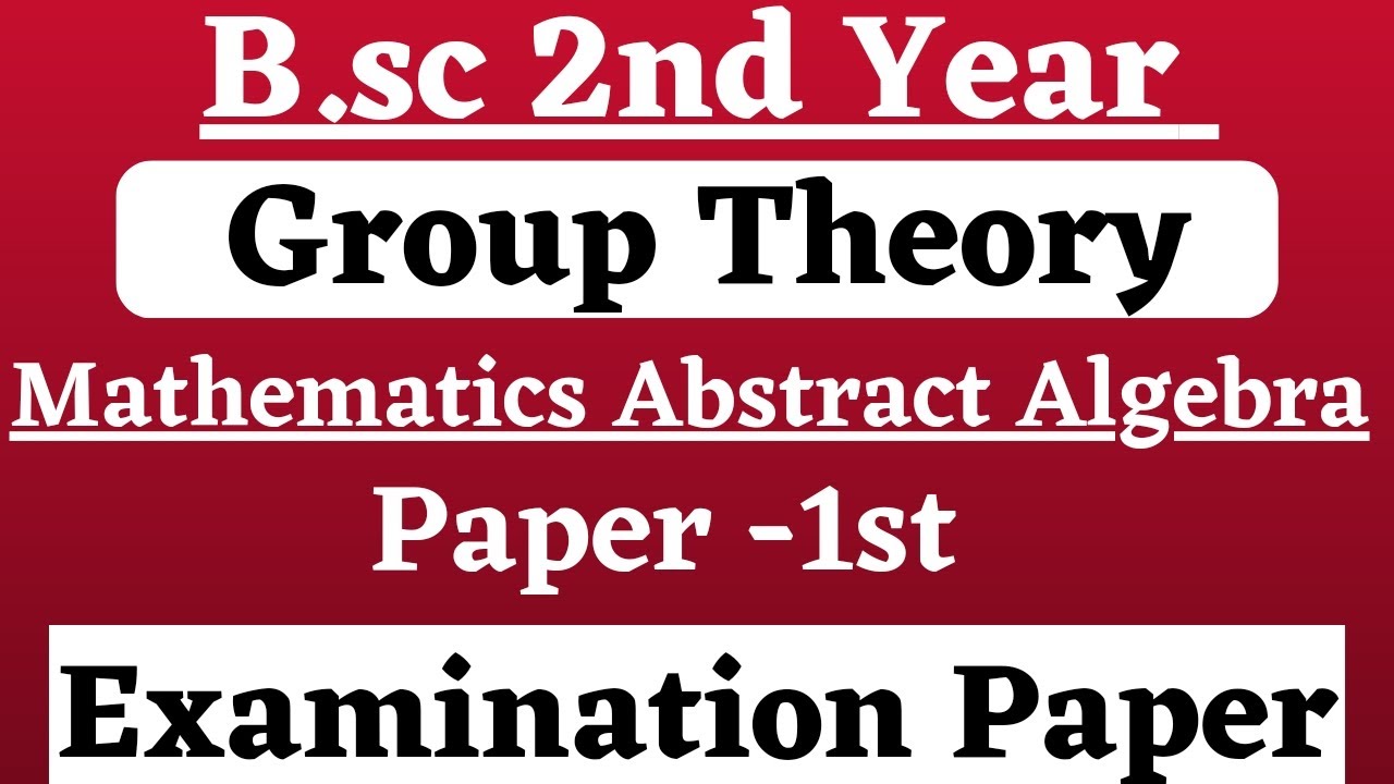 Group Theory| Mathematics Abstract Algebra Paper-1st| B.sc 2nd Year # ...