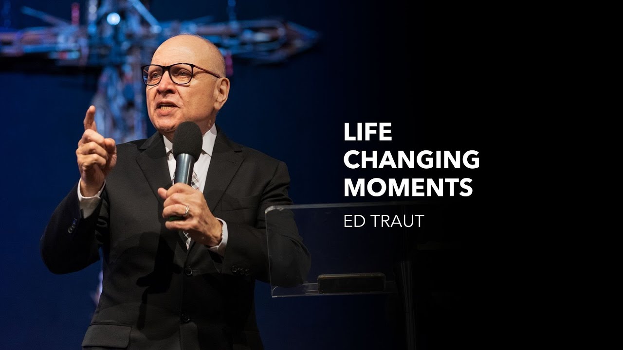 Life Changing Moments | Ed Traut | Move Church - YouTube
