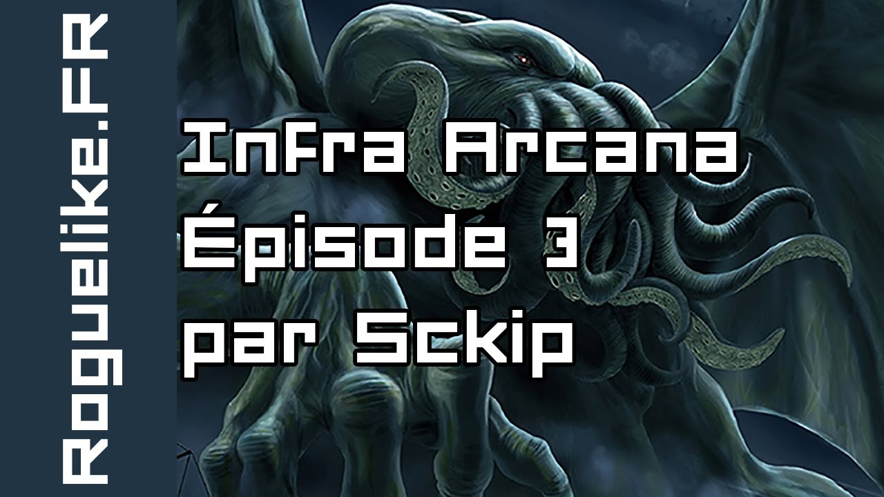 Let's Play Infra Arcana - Épisode 3 - par Sckip - Roguelike fr - YouTube