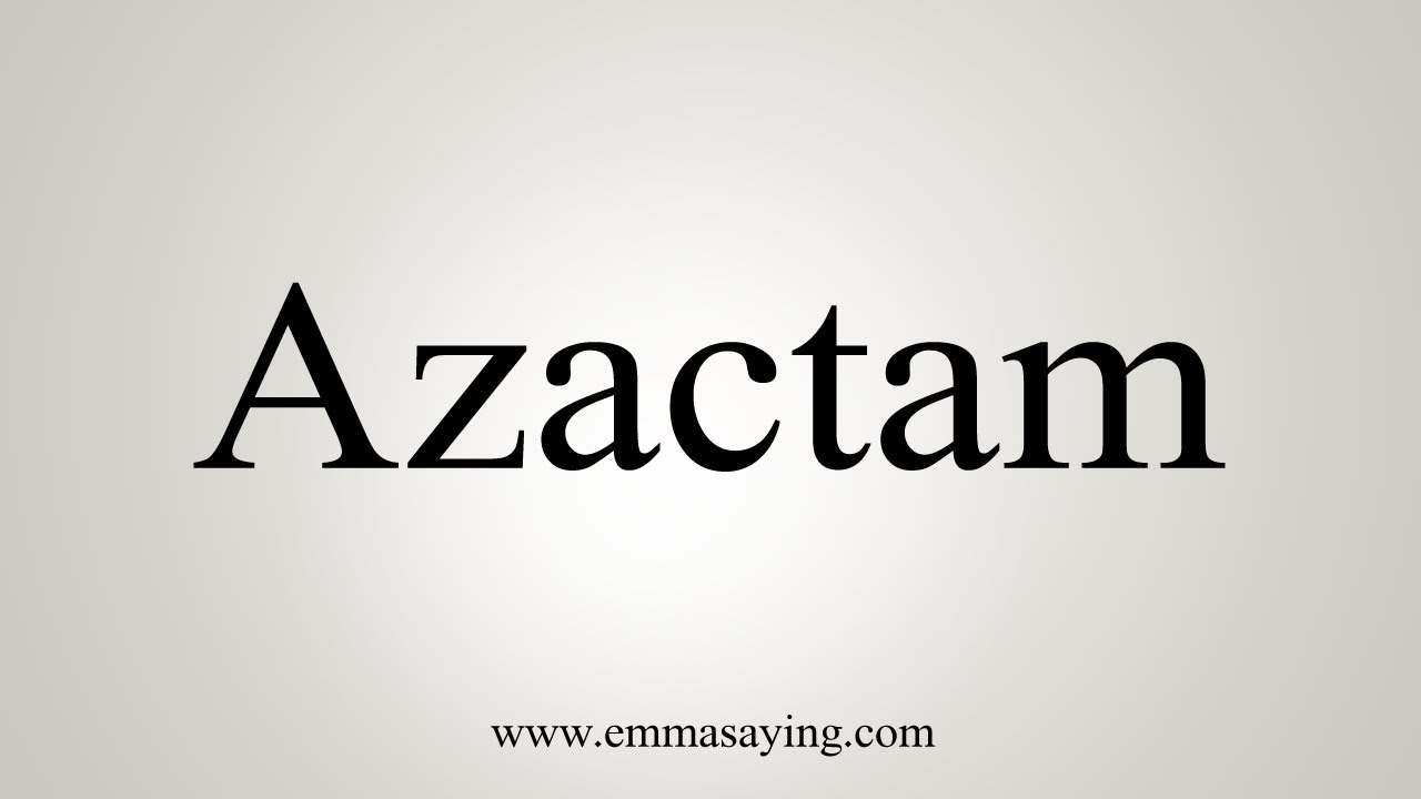 How To Say Azactam - YouTube