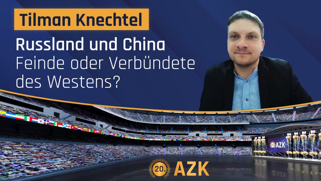 Tilman Knechtel an der 20. AZK: „Russland und China – Feinde oder Verbündete des Westens?" - YouTube