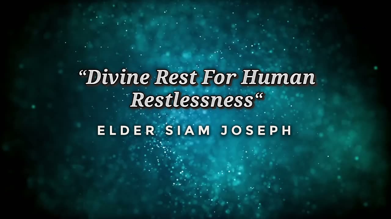 Divine Rest For Human Restlessness-Siam Joseph_ 2018-06-02 - YouTube