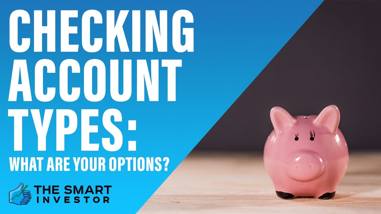 Types Of Checking Account: What Are Your Options? - YouTube