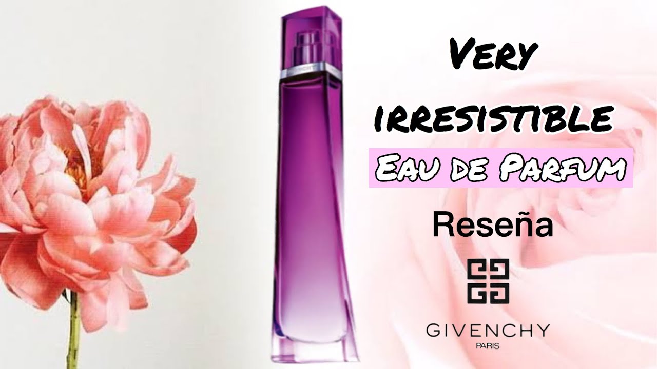 🌹 Very Irresistible Givenchy Eau de Parfum Reseña en Español - YouTube