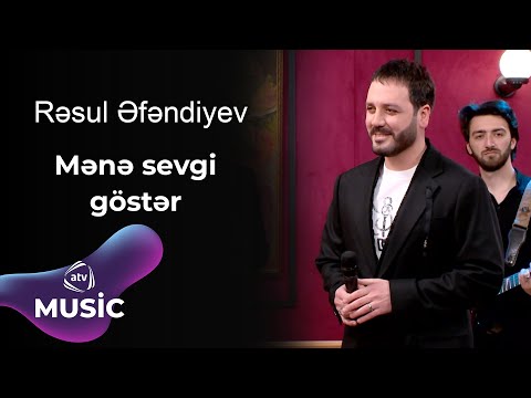 Rəsul Əfəndiyev - Mənə sevgi göstər
