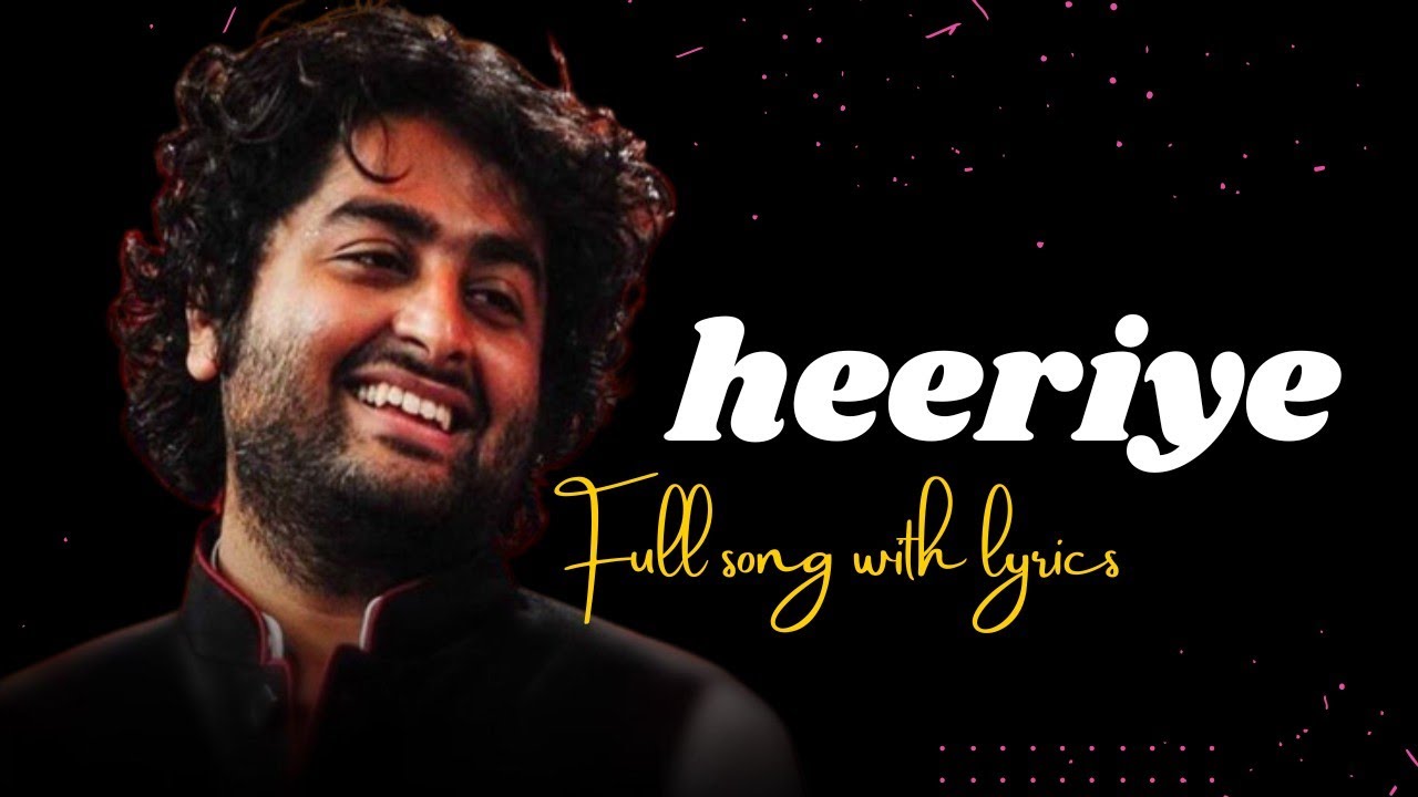 Heeriye(full song lyrics)Jasleen Royal ft Arijit Singh| Dulquer Salmaan ...