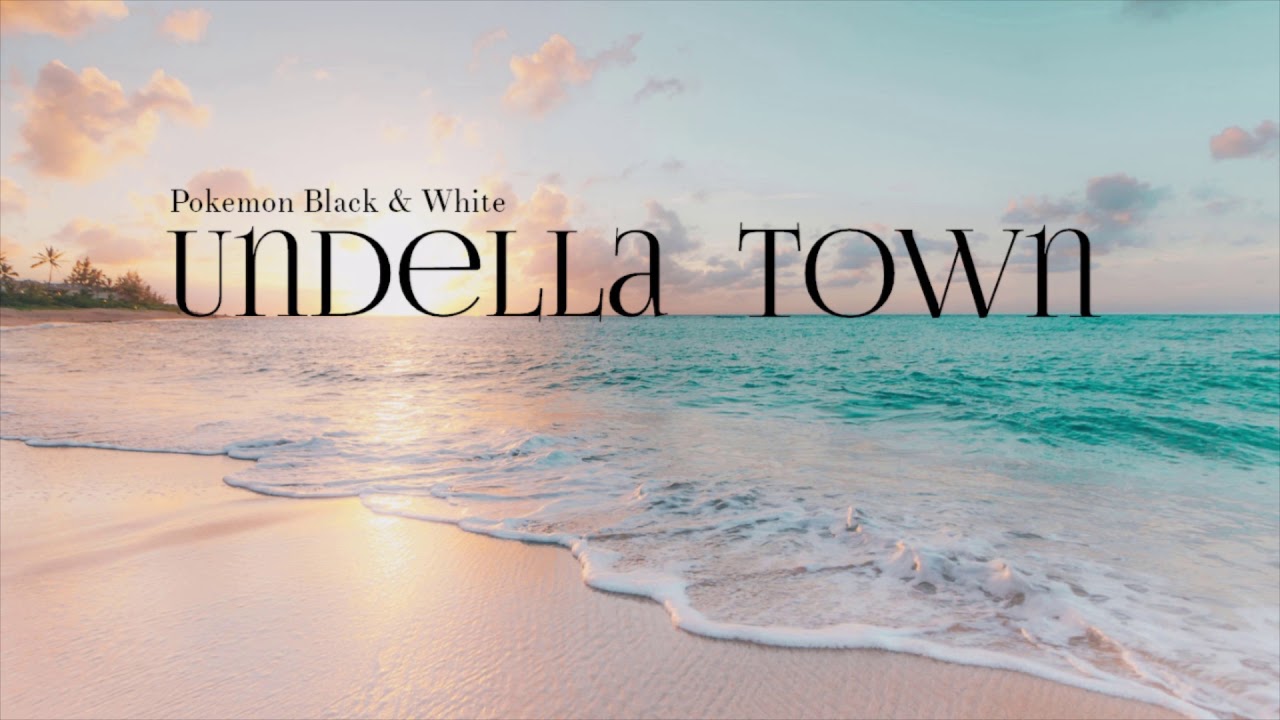 Undella Town [Orchestral Remix] - Pokemon B&W - YouTube