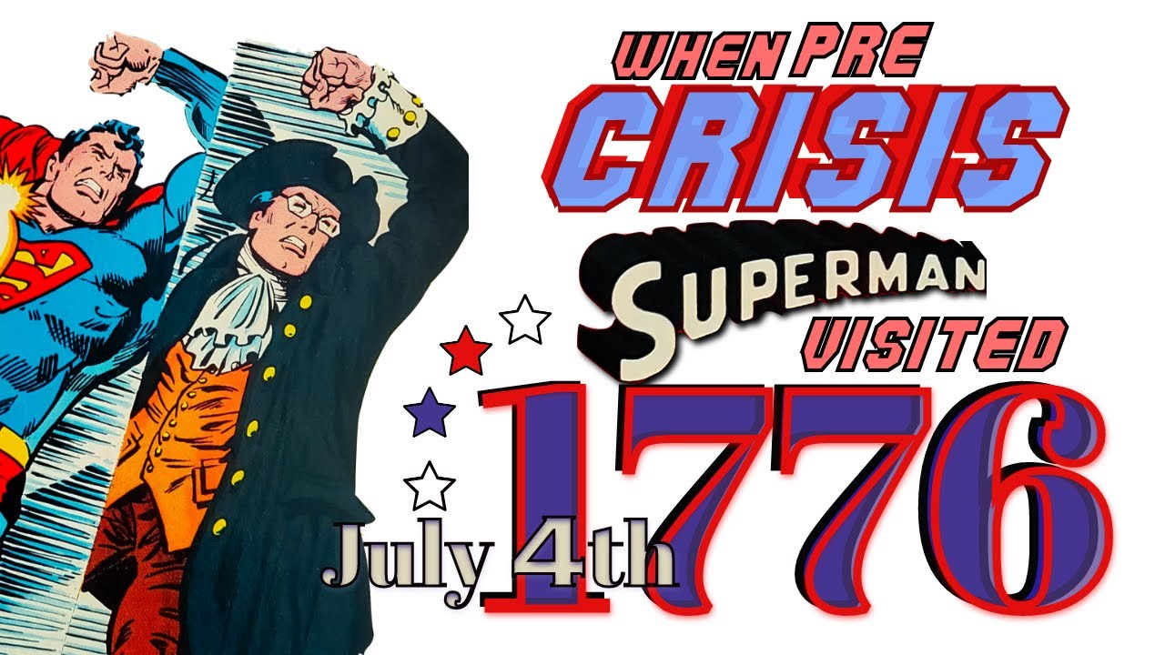 When the Pre-Crisis Superman Travelled to 1776 - YouTube