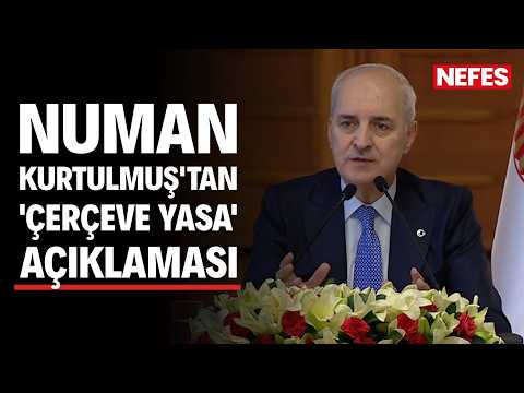 Numan Kurtulmuş'tan 'çerçeve yasa' açıklaması