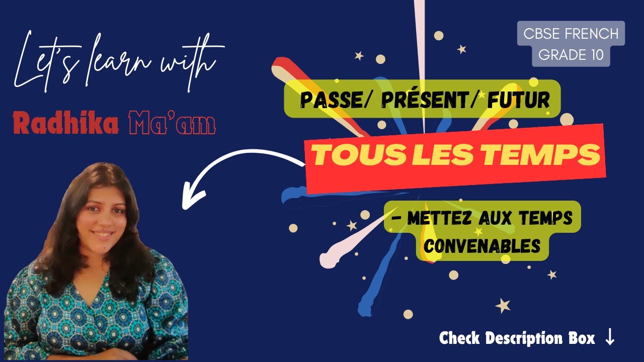 Tous les temps I Mettez aux temps convenables I Rules & Exercises I ...