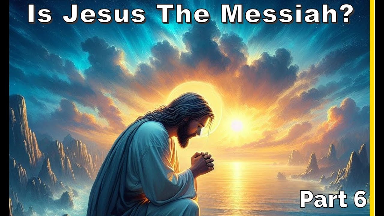 Part 6/7 - Is Jesus The Messiah? - YouTube