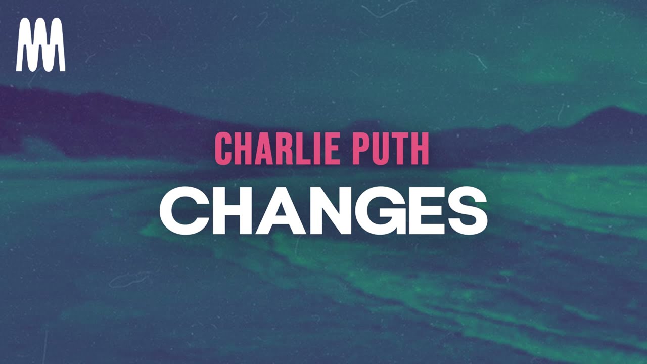 Charlie Puth - Changes (Letra/Lyrics) - YouTube