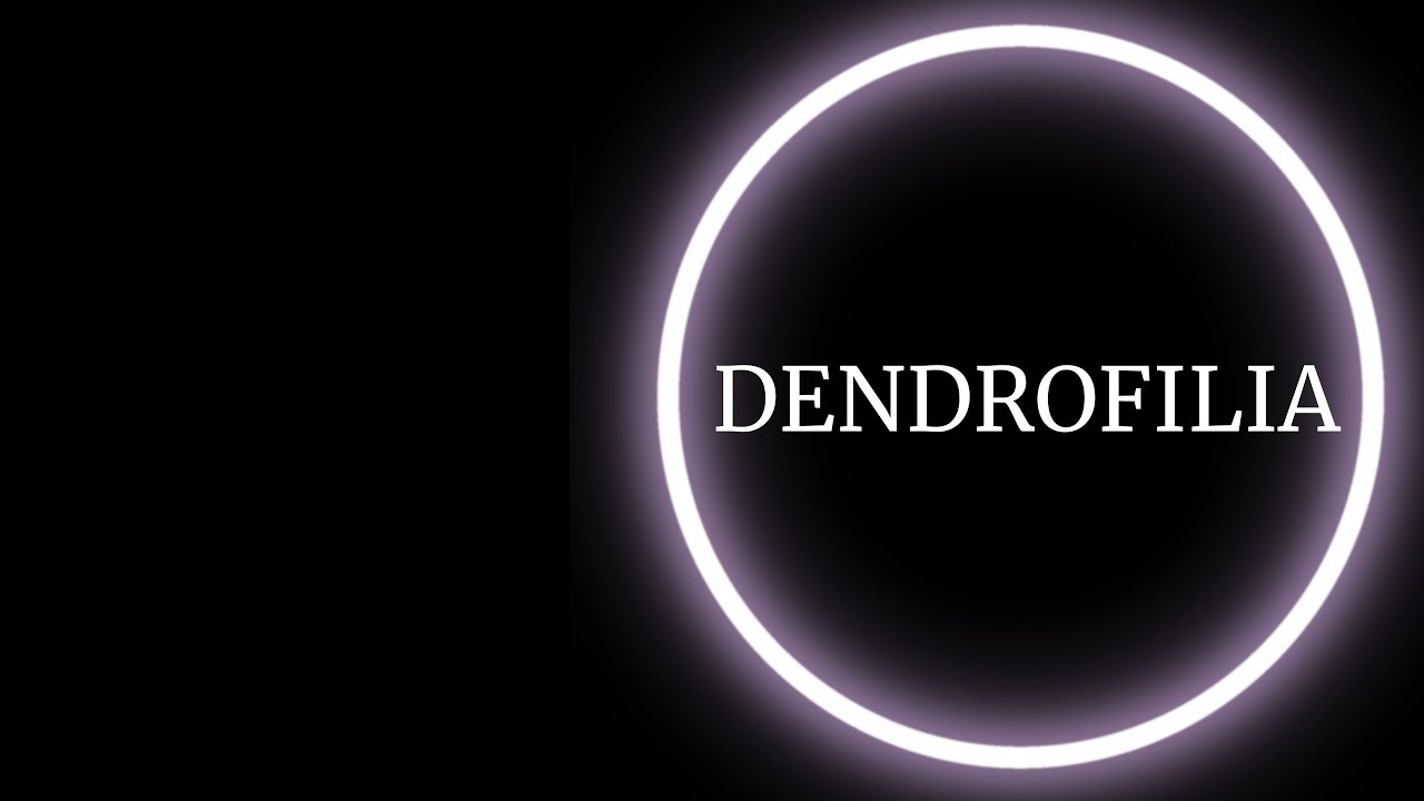 Dendrofilia Atraccion sexual por plantas y arboles - YouTube