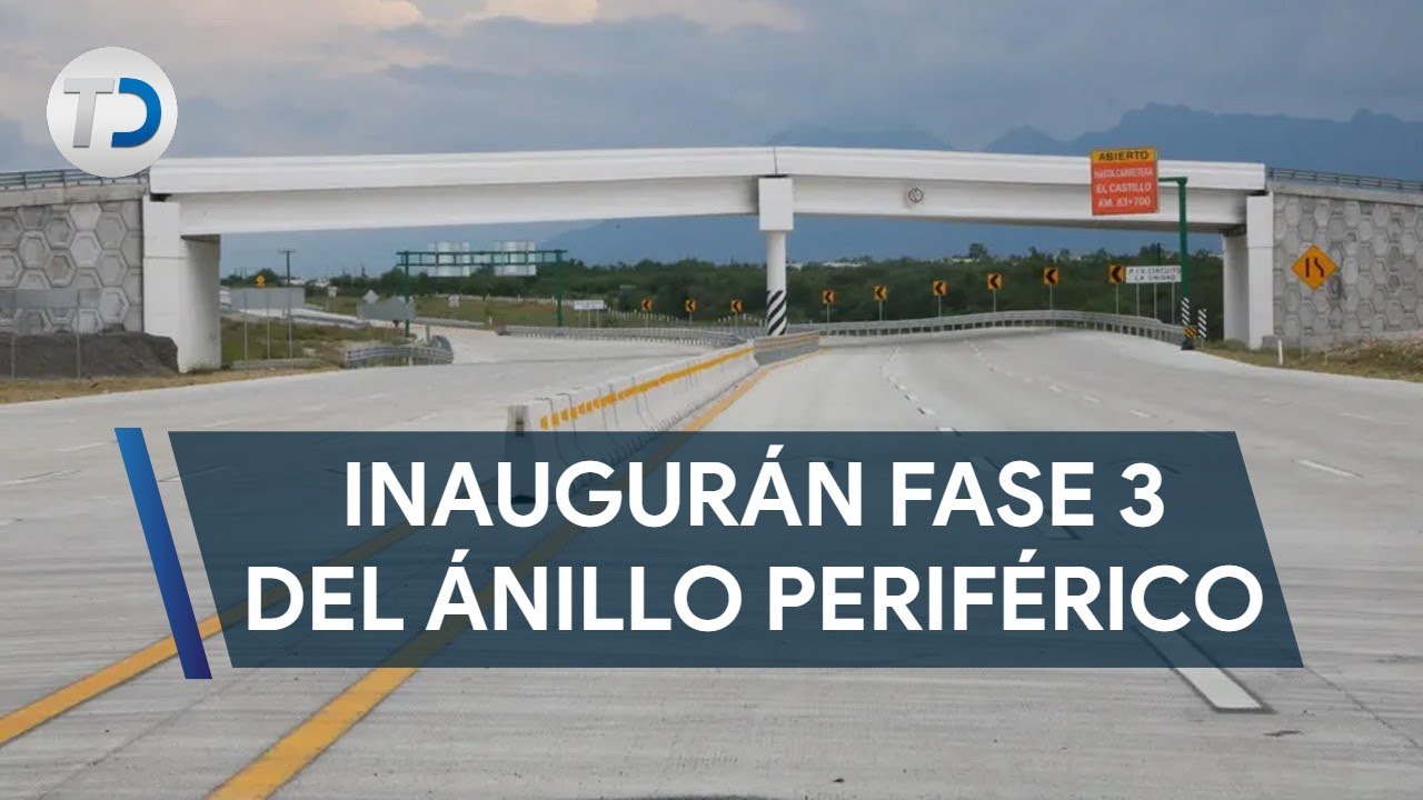 Inauguran tercera etapa del Anillo Periférico en Monterrey - YouTube