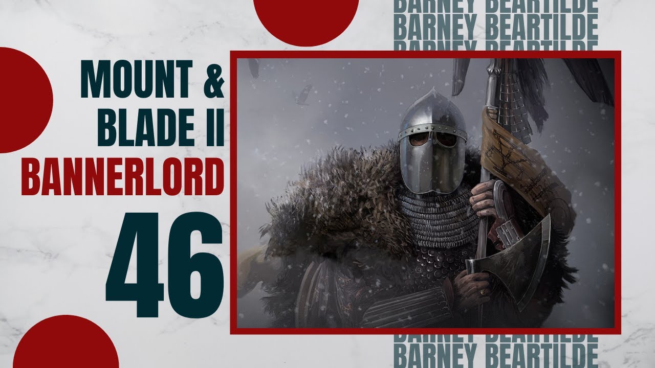 Let's Play MOUNT AND BLADE 2 BANNERLORD Gameplay Part 46 (RETAKING ...