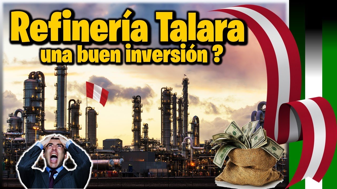 Mega Proyecto Talara - Perú | Más de 6 mil millones de $ invertidos ...