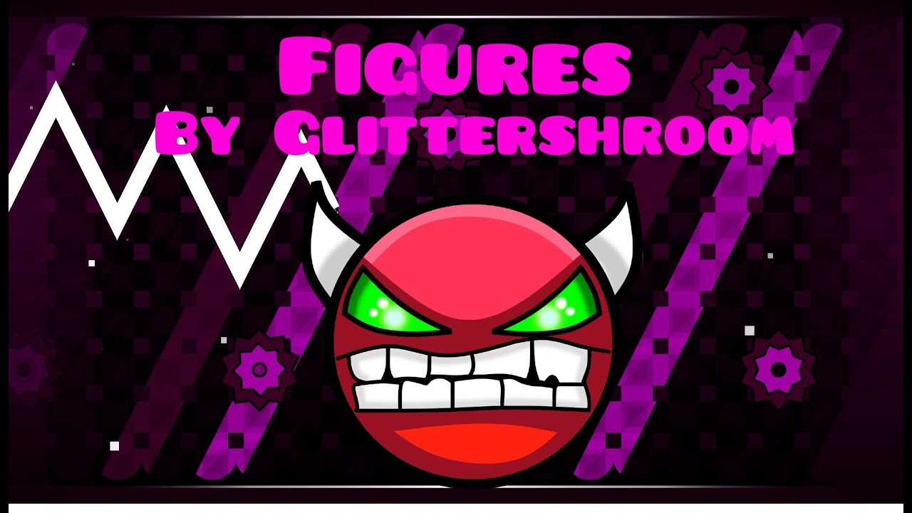 Geometry Dash - Figures by Glittershroom 100% (Kinda Easy Demon) - YouTube