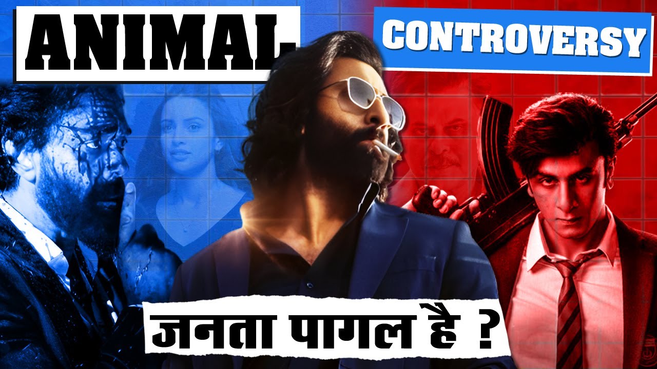 Animal Movie Controversy Explained_The Best or Worst Movie ? फिल्म से ...