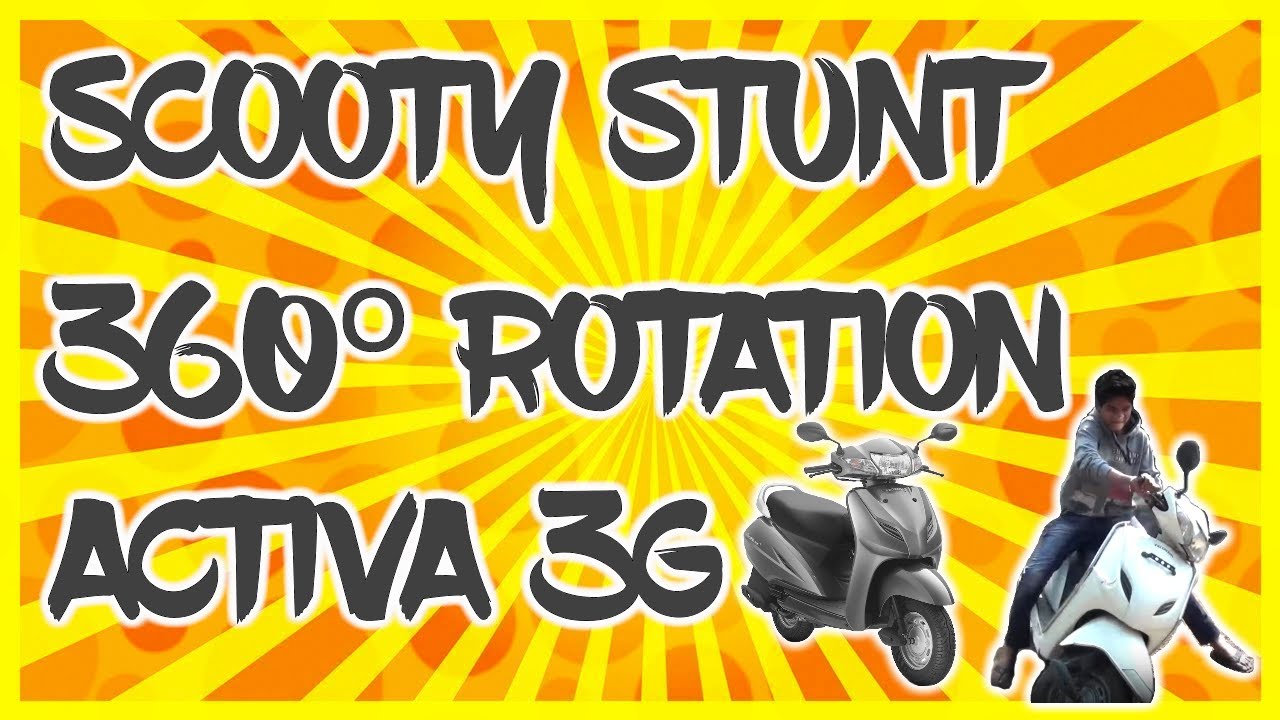 360° Rotation Scooty Stunt - Activa 3G - YouTube