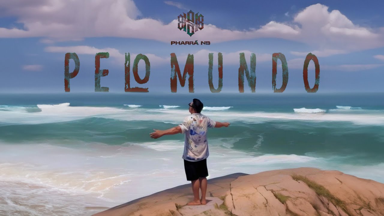 Pharrá NB - PELO MUNDO (Prod. Pharrá NB, Daniel Sydens) CLIPE OFICIAL ...