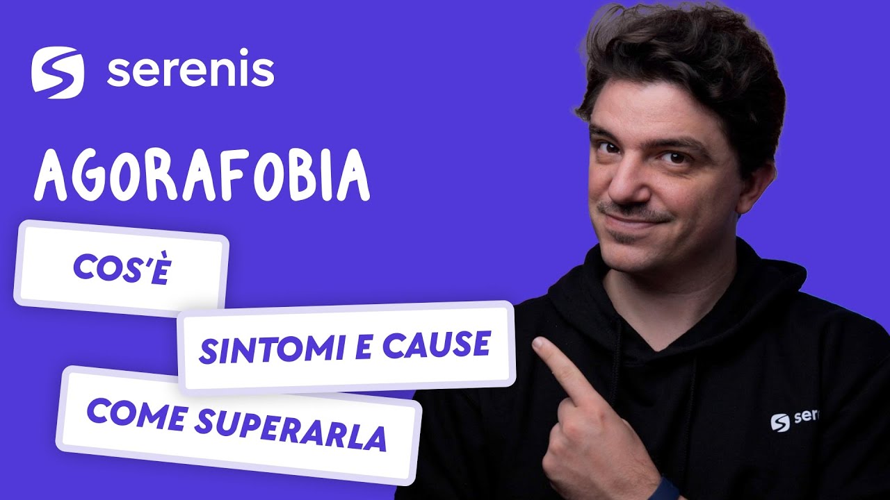 AGORAFOBIA: cos'è, sintomi, cause e come superarla - YouTube