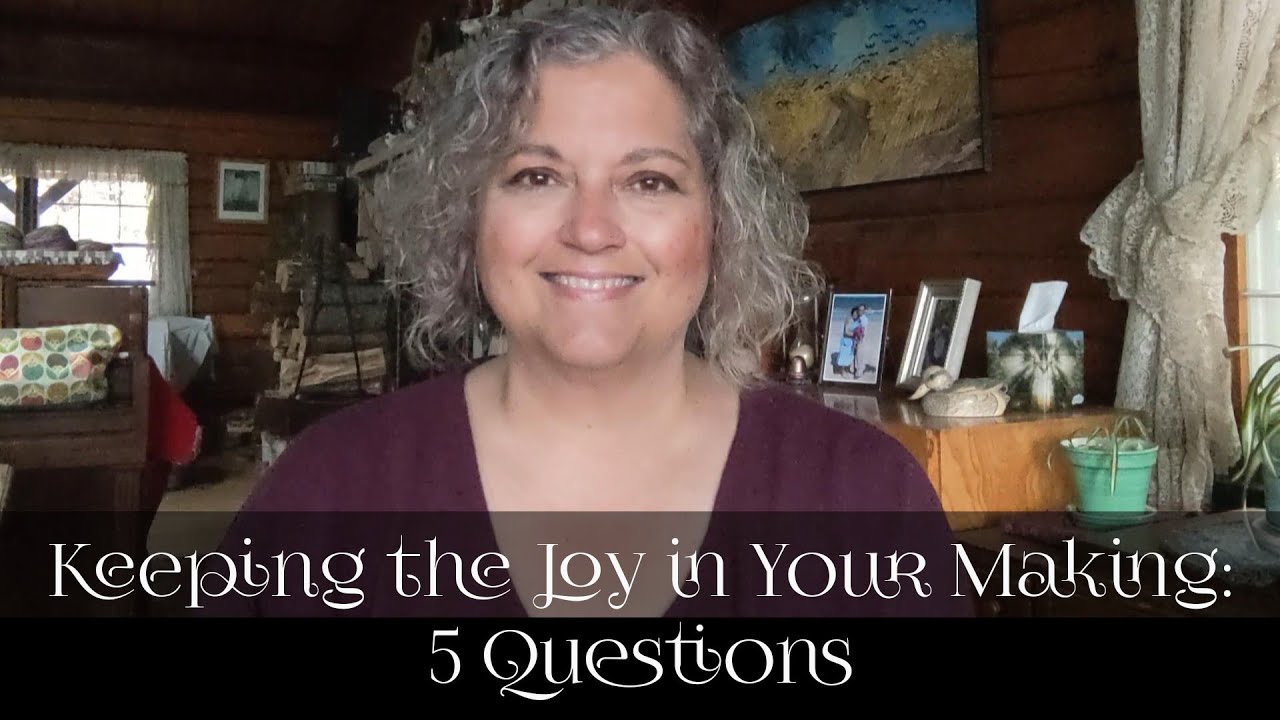 Keeping the Joy in Your Making: 5 Questions - YouTube