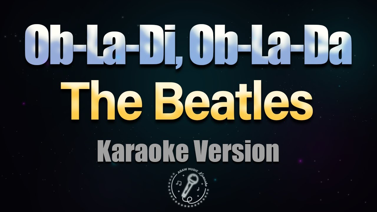 OB-LA-DI, OB-LA-DA - The Beatles (HQ KARAOKE VERSION with lyrics) - YouTube