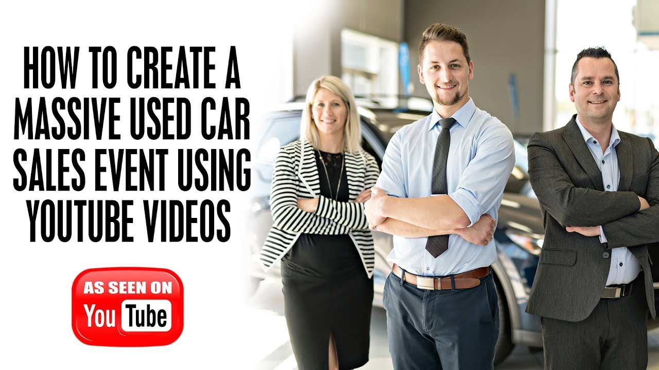 How to create a massive used car sales event using YouTube - YouTube