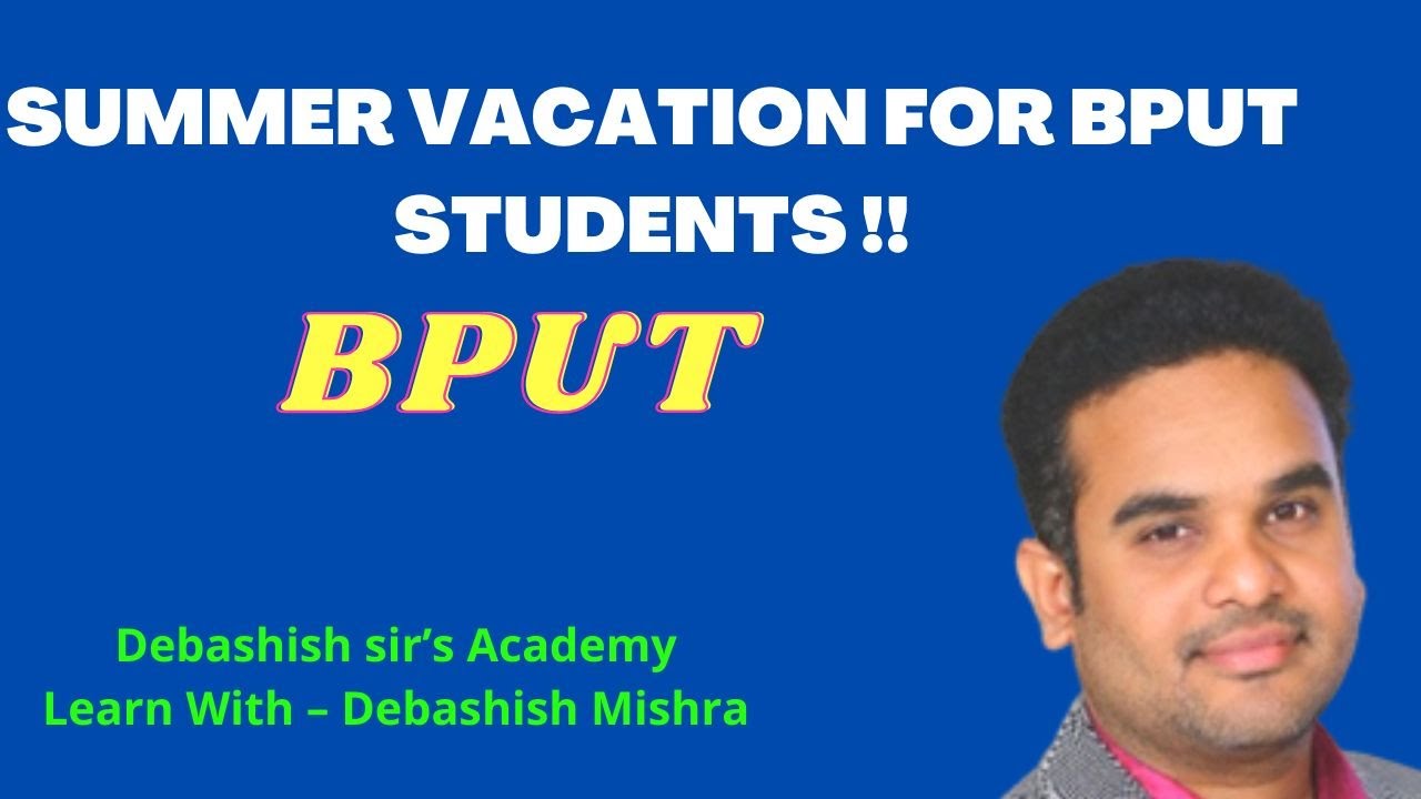 SUMMER VACATION FOR BPUT STUDENTS YouTube summer-vacation-for-bput-students-youtube