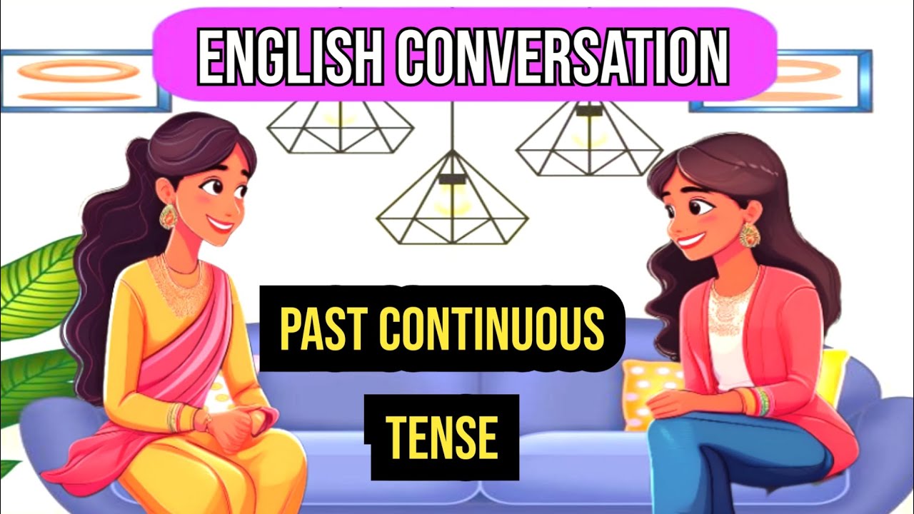 English Conversation in PAST CONTINUOUS TENSE | Daily English Practice ...