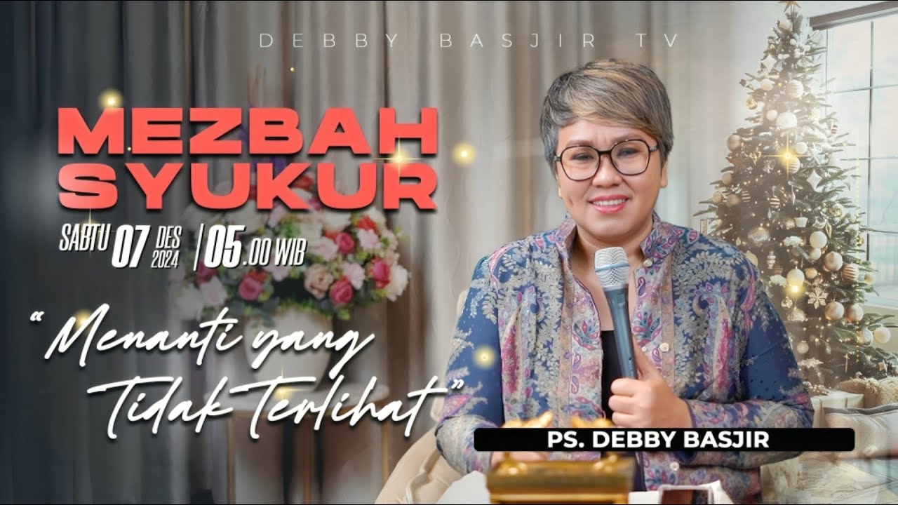 MEZBAH SYUKUR SABTU 07 DESEMBER 24 - Pk.05.00 WIB - "MENANTI YANG TIDAK ...
