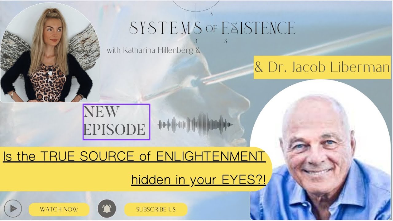 EnLIGHTenment with Dr. Jacob Liberman: the key to a LUMINOUS life ...