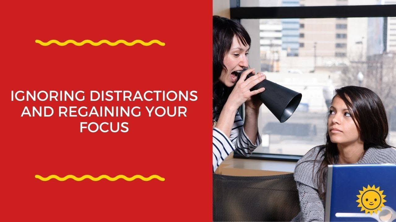 Ignoring Distractions And Regaining Your Focus - YouTube