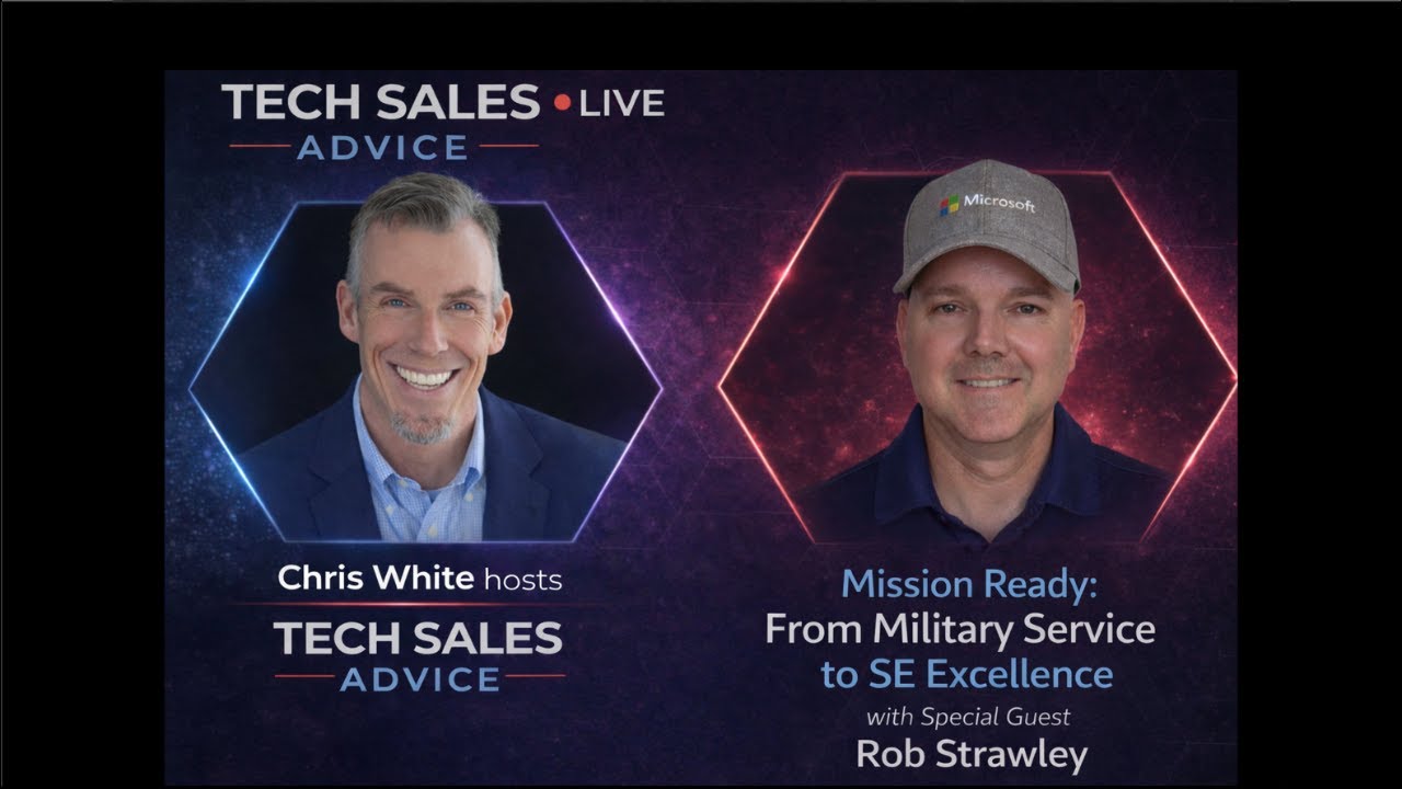 Tech Sales Advice (S7E4) - Mission Ready: From Military Service to SE ...