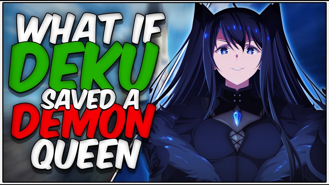 What if Deku Saved a Demon Queen PART 1 - YouTube