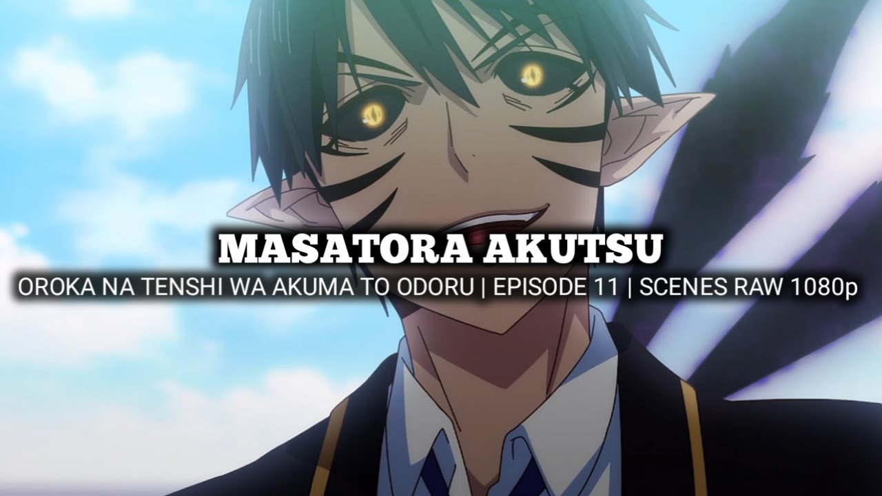 MASATORA AKUTSU SCENES | OROKA NA TENSHI WA AKUMA TO ODORU | Episode 11 ...