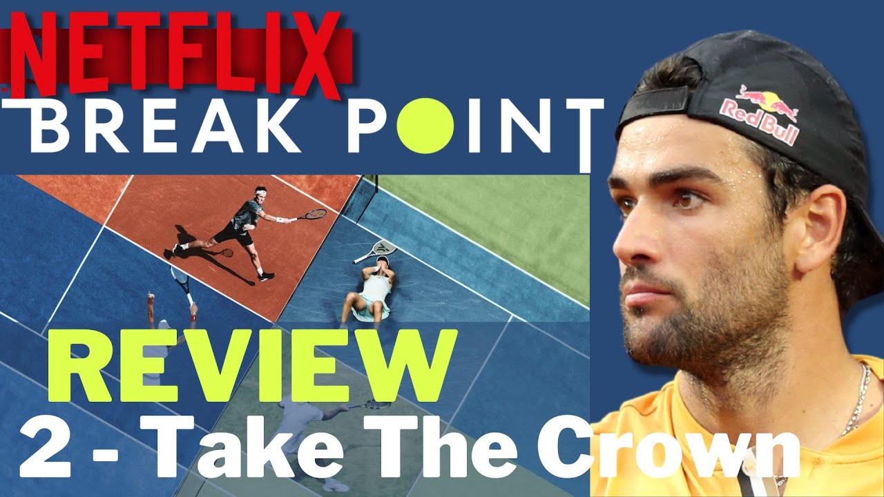 Break Point Netflix Series Review "TAKE THE CROWN" with BERRETTINI ...