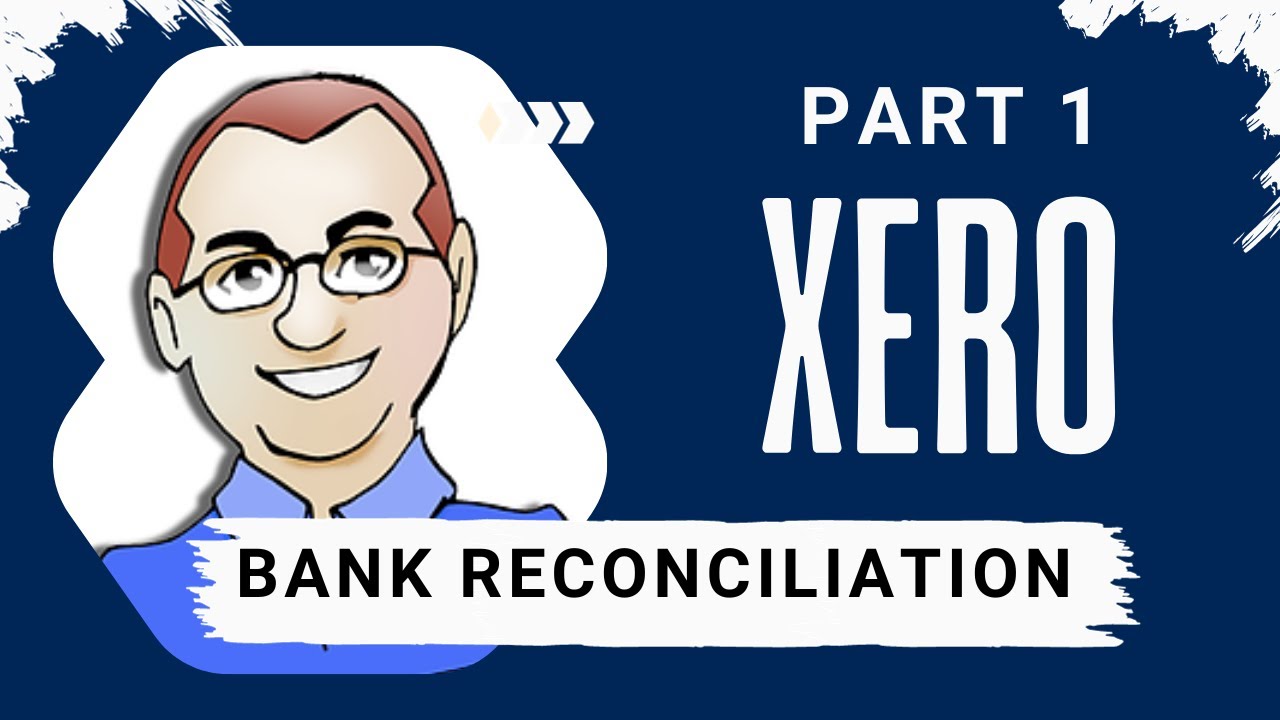 How to do a Bank Reconciliation in Xero: Banking Feeds, Match, Create ...